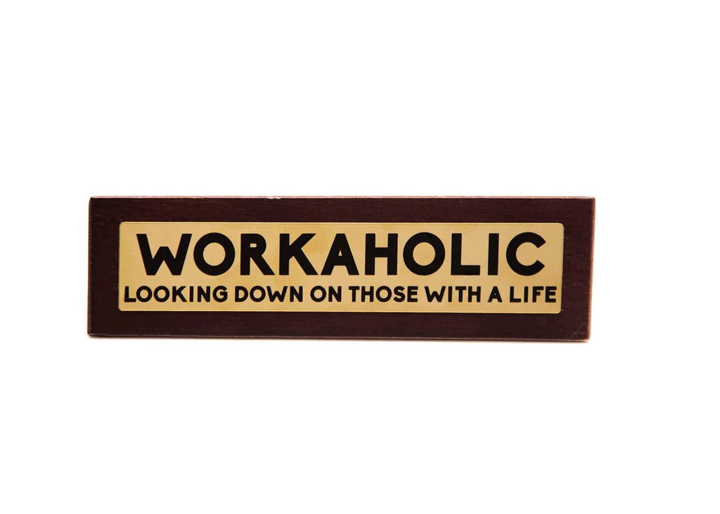 Wooden Desk Sign - Workaholic — PaperMarket